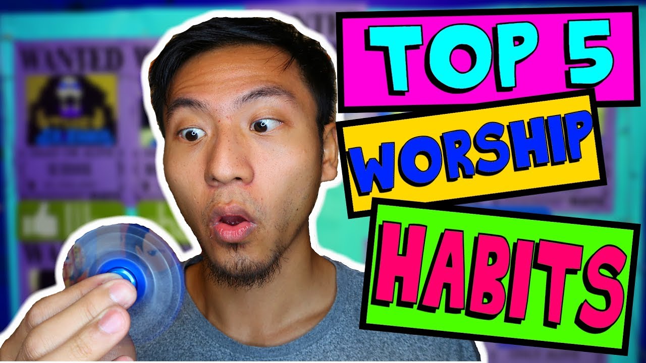 Top 5 HEALTHY HABITS for Christians during Worship - YouTube