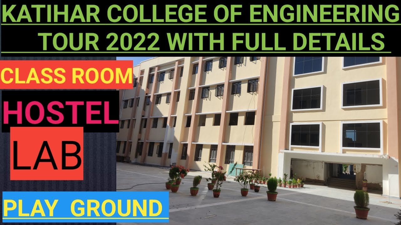 KATIHAR COLLEGE OF ENGINEERING TOUR 2022#biharengineering #KCE FULL ...