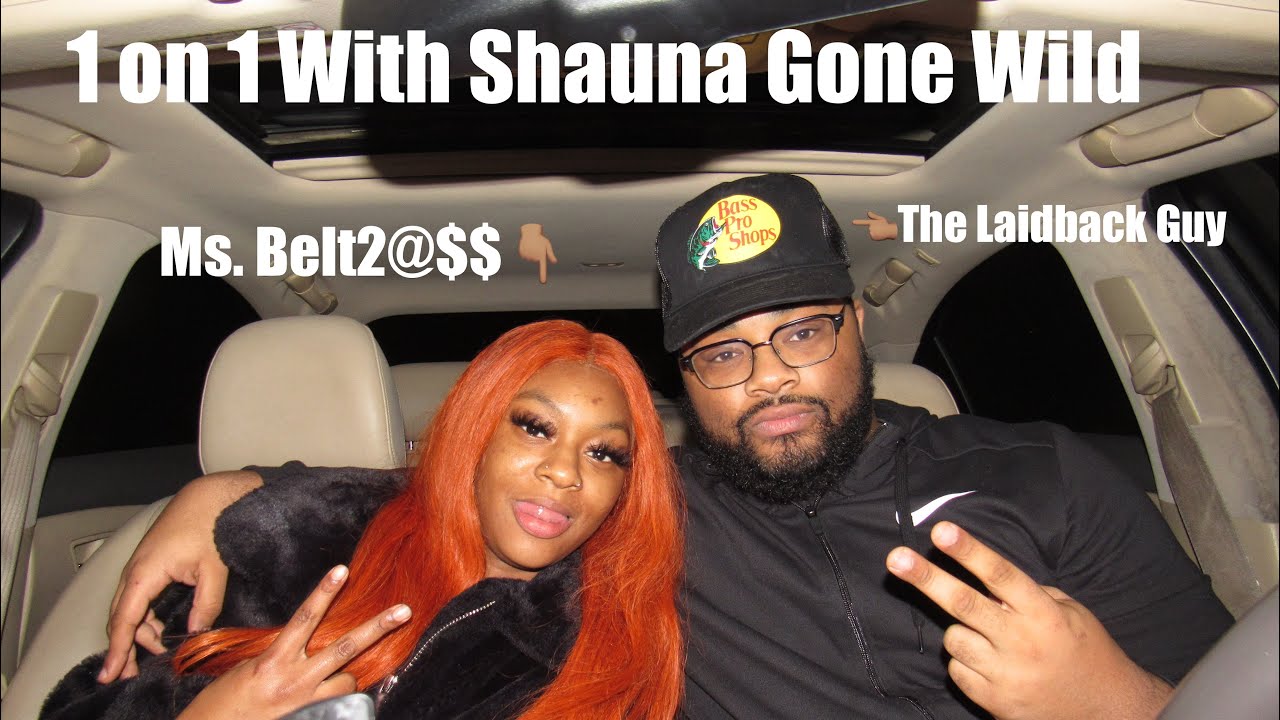 1 On 1 With Shauna Gone Wild *Must Watch* - YouTube