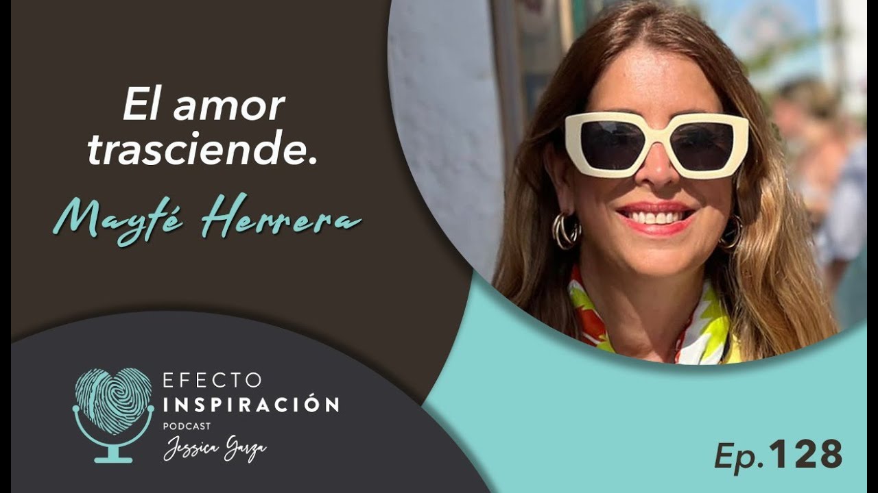 "El amor trasciende". Mayté Herrera - Efecto Inspiración - YouTube