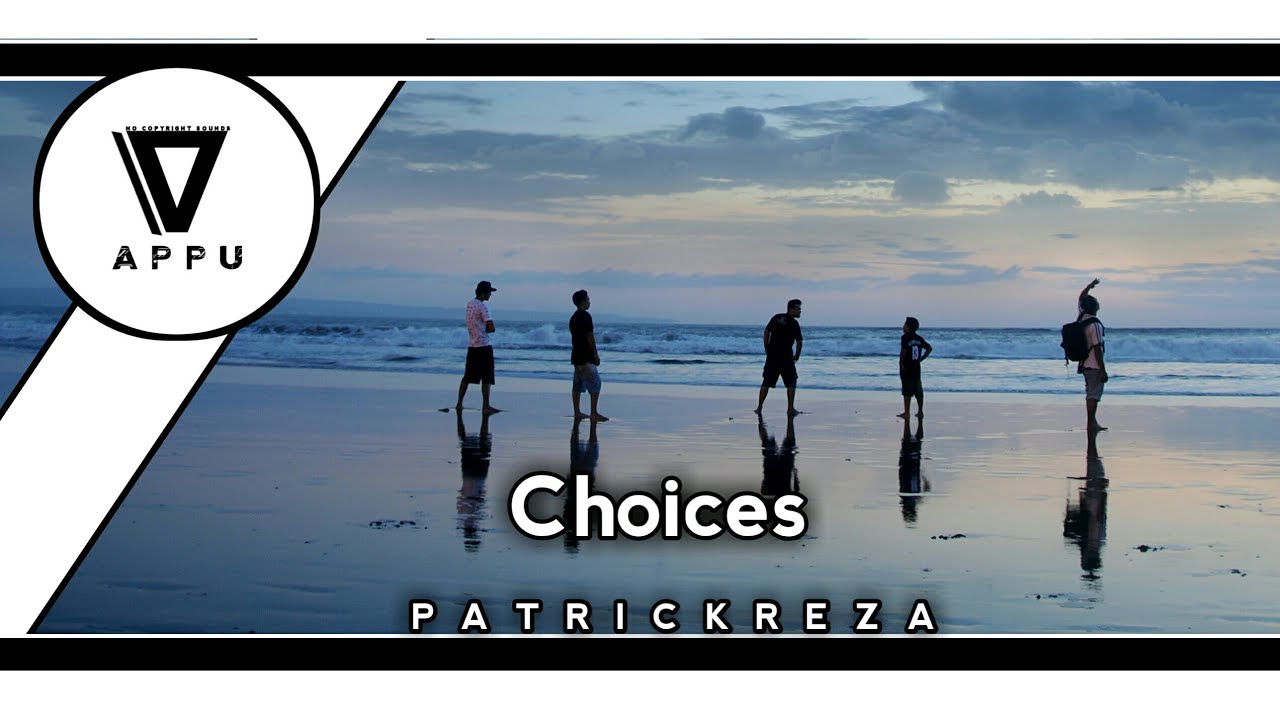 Choices - Patrick Reza [NCS Release] APPU [No Copyright Sounds] 2021 ...