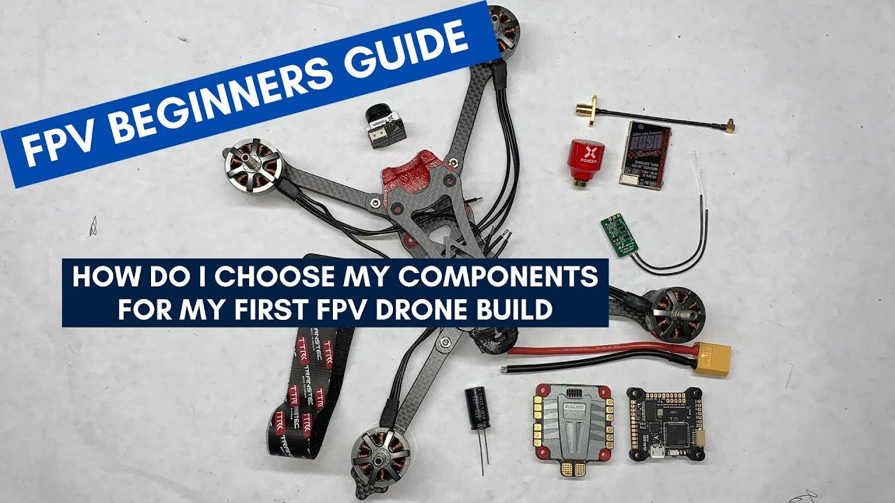 FPV Beginners Guide: How Do I Choose My Components for my First FPV ...