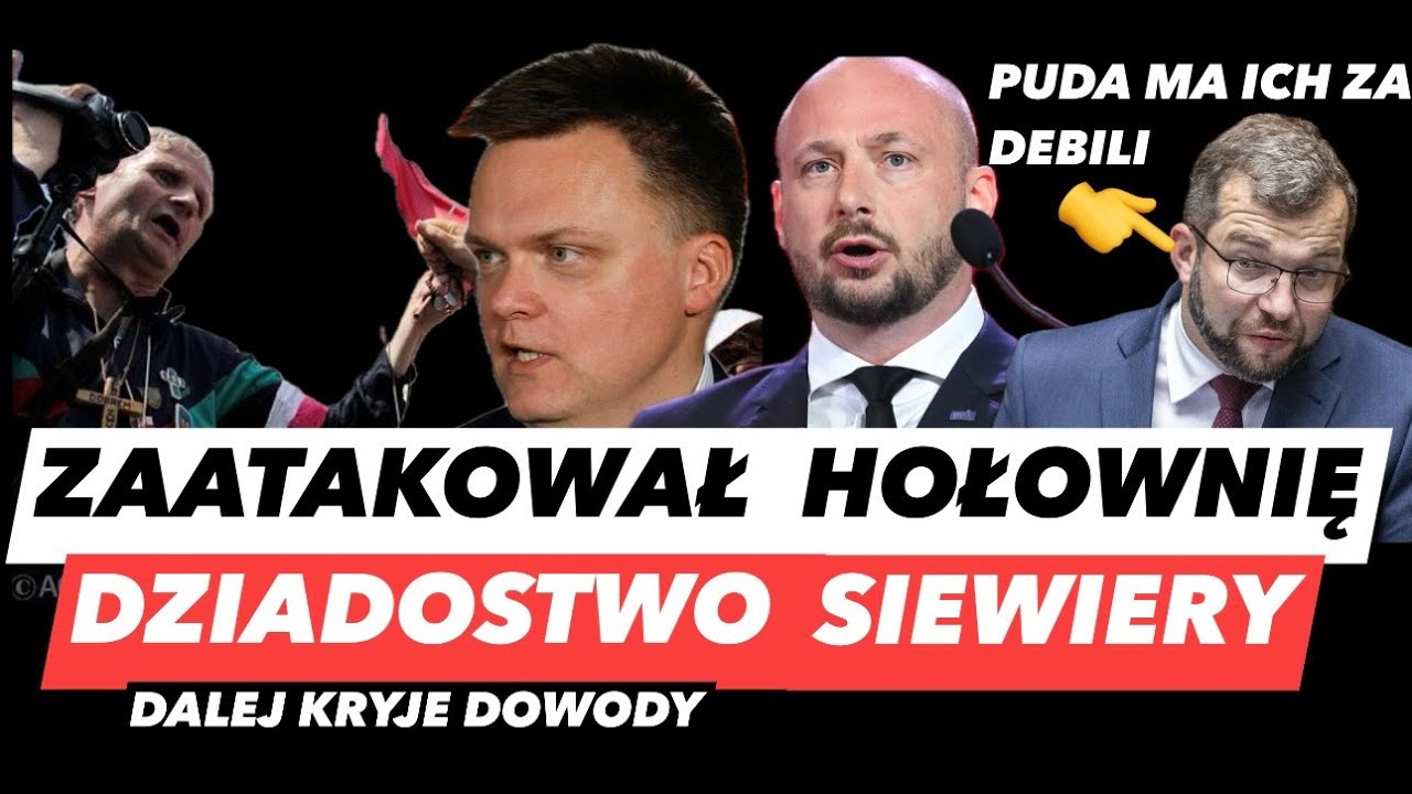 FANATYK PiS ATAKUJE HOŁOWNIĘ – SIEWIERA UKRYWA DOWODY ️PUDA ...