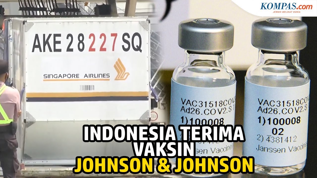 Indonesia Terima Vaksin Johnson & Johnson untuk Pertama Kali - YouTube
