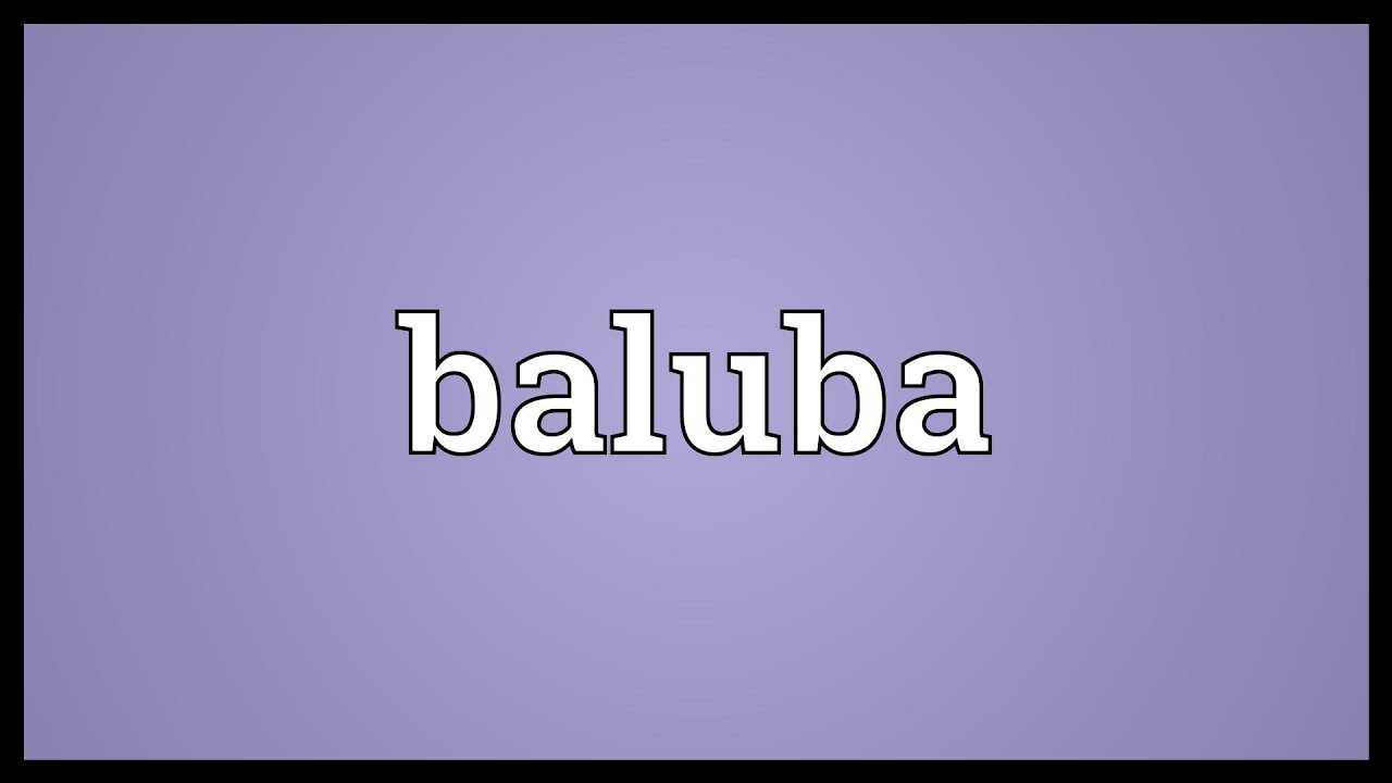 Baluba Meaning - YouTube