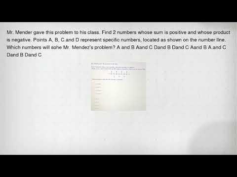 Mr. Mender gave this problem to his class. Find 2 numbers whose sum is positive and whose ...