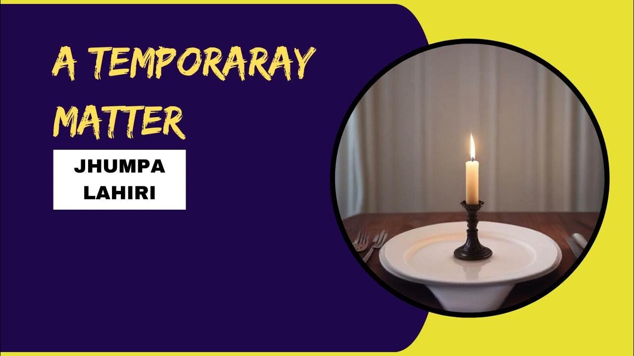 A Temporary Matter by Jhumpa Lahiri#keralauniversity#baenglishnotes ...