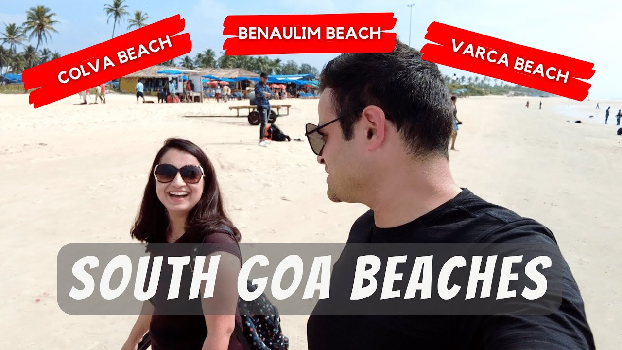 Colva Beach , Benaulim Beach, and Varca Beach Vlog: South Goa Most ...