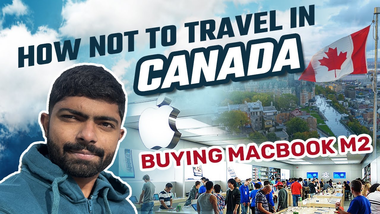 How I Got Lost In Canada Buying Macbook M2 In 20223 YouTube how-i-got-lost-in-canada-buying-macbook-m2-in-20223-youtube
