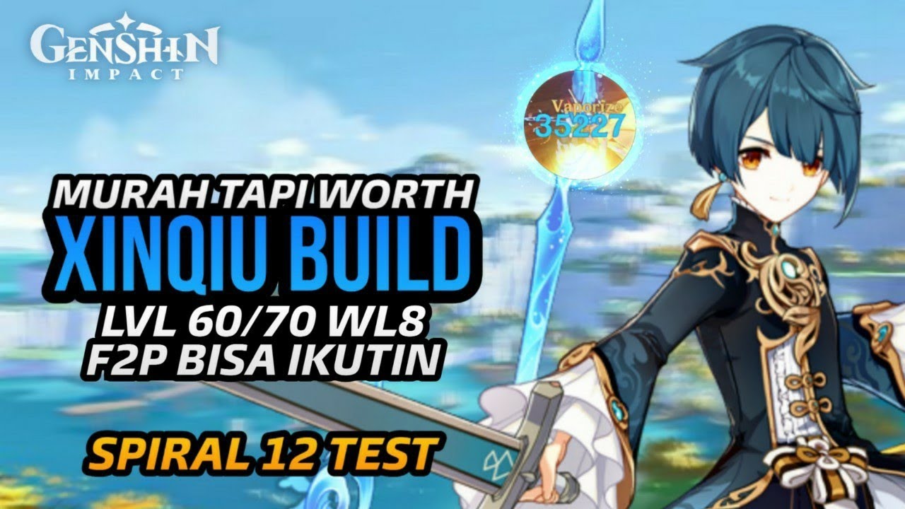 Build Xinqiu C1 F2P Hemat ! Worth Spiral Floor 12 - Genshin Impact ...
