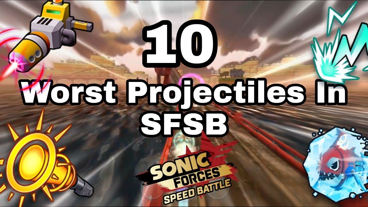 10 worst projectiles in Sonic Forces Speed Battle - YouTube