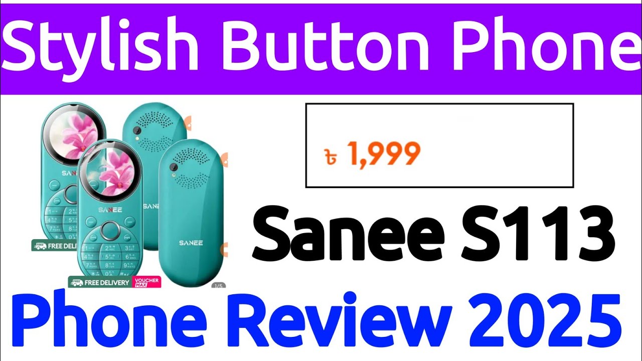 🔥 Sanee S113 Dual Sim | Stylish Button Phone 2025 Review - YouTube