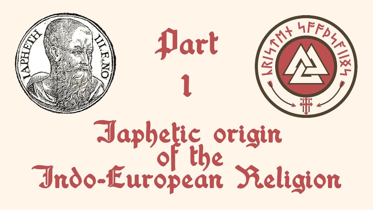 Japhetic Origins of the Indo-European Religion - Part 1 - YouTube