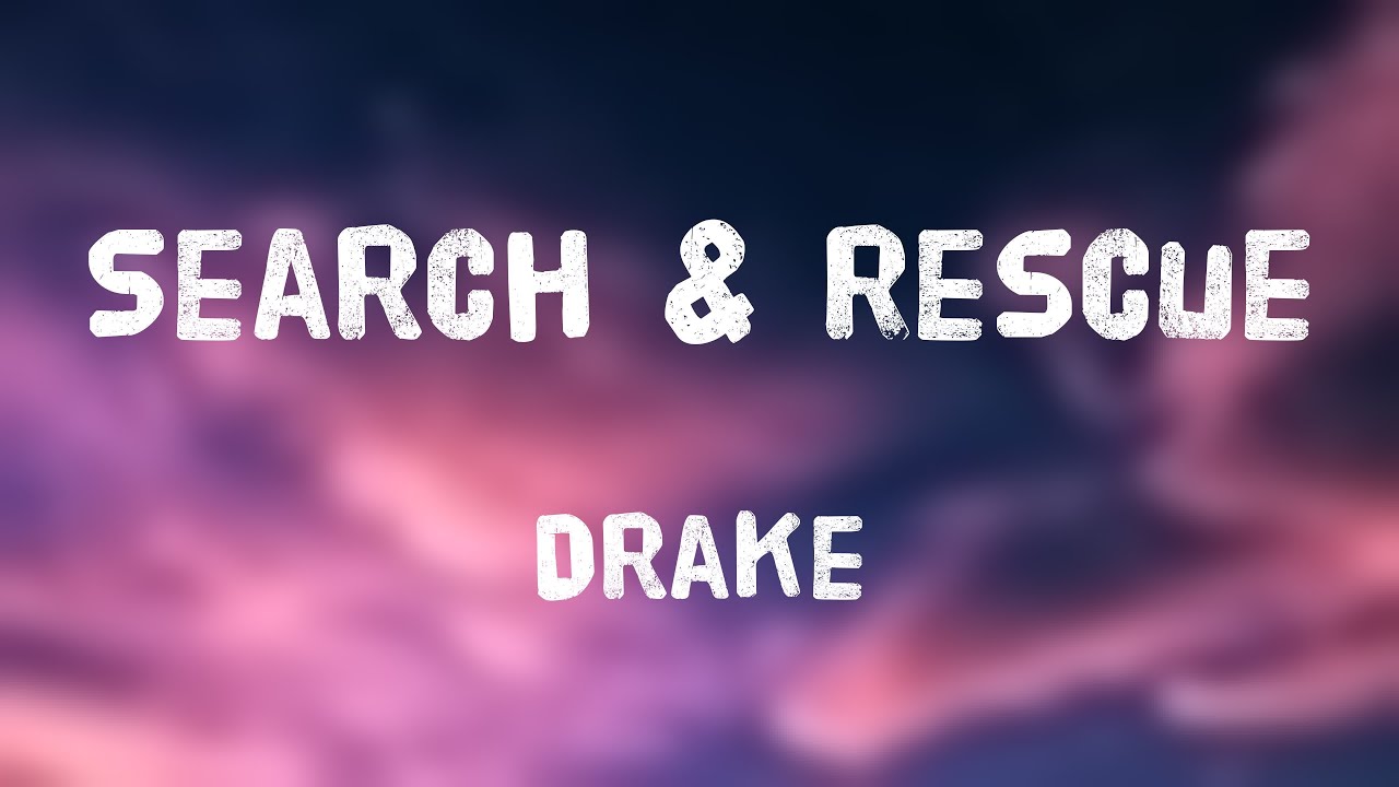 Search & Rescue - Drake[Lyric Music]🦋 - YouTube