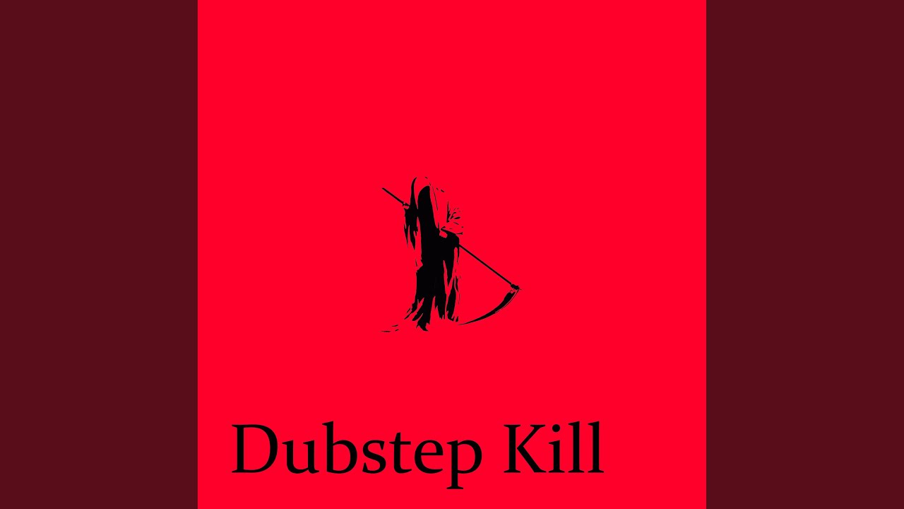 Dubstep Kill - YouTube