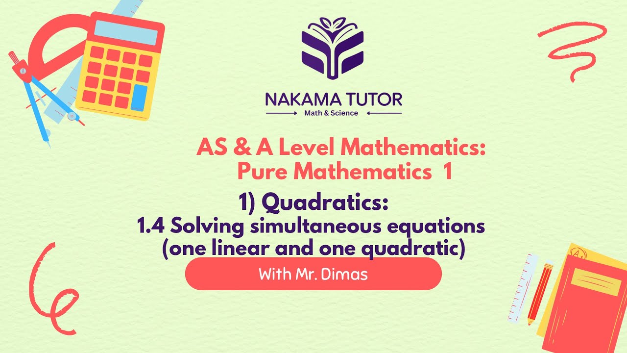 AS & A Level Maths (P1) - Quadratics 1.4: Solving Simultaneous ...