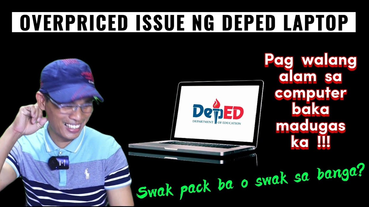 Overpriced issue ng DEPED Laptop swak pack o swak sa banga? Alamin para ...