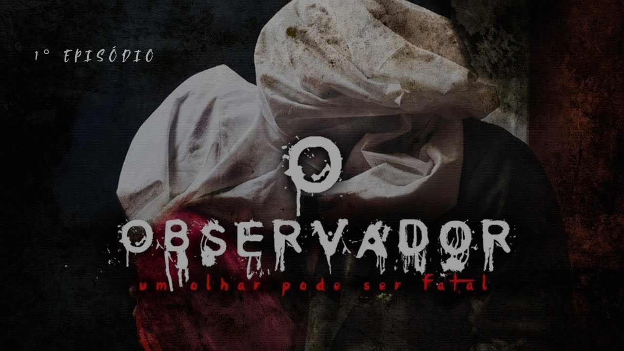 O OBSERVADOR - 1° EPISÓDIO - YouTube