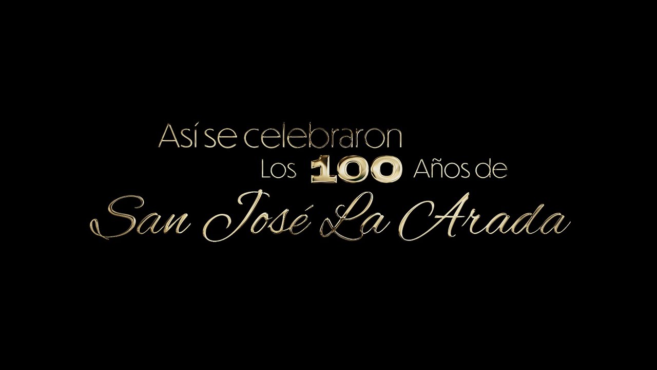 Resumen de la Celebración del Centenario de San José la Arada - Un ...