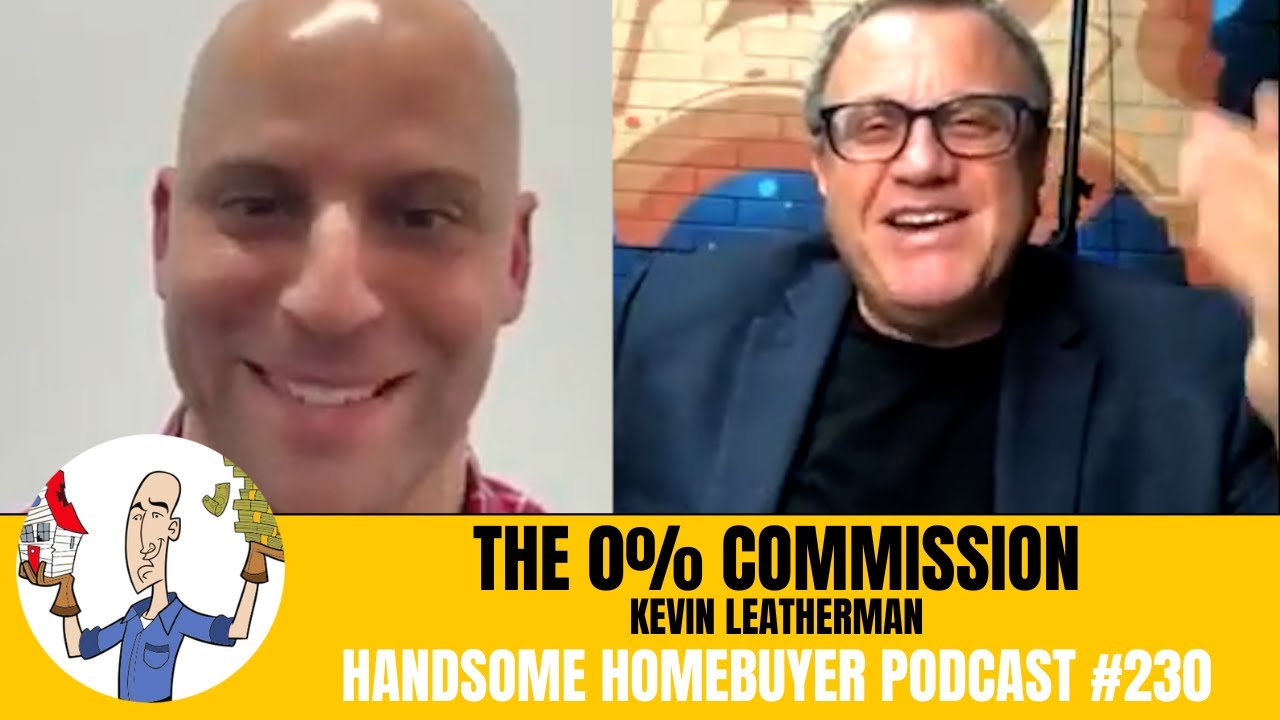 Discussing the 0% Commission with Kevin Leatherman // Handsome ...