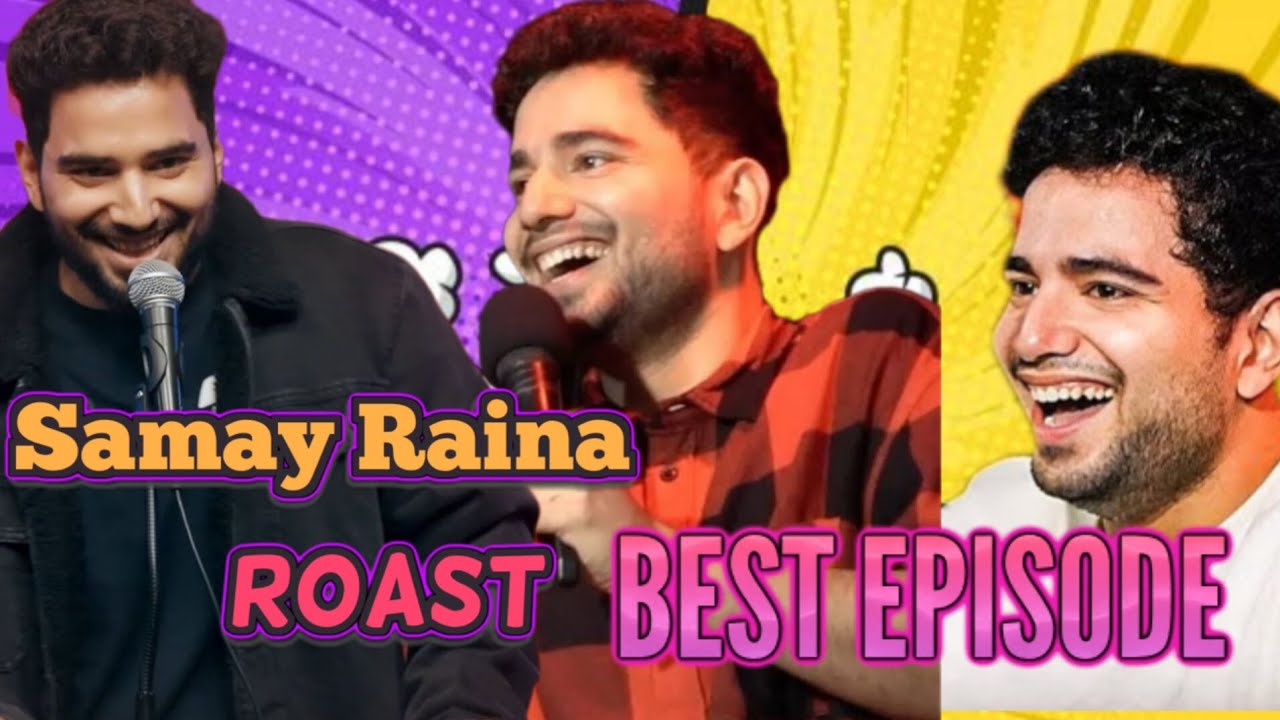 SAMAY RAINA ROAST🔥 Best Episode India's Got Latent Best😂 - YouTube