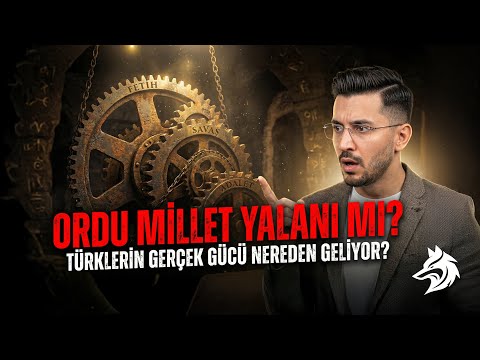 Ordu Millet Yalanı mı? Türklerin Gerçek Gücü Nereden Geliyor?