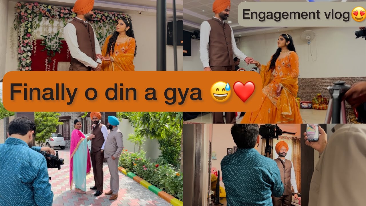 Finally O Din A Gya 😅 ️ | Engagement Vlog 😍 | Anmol Bhullar - YouTube