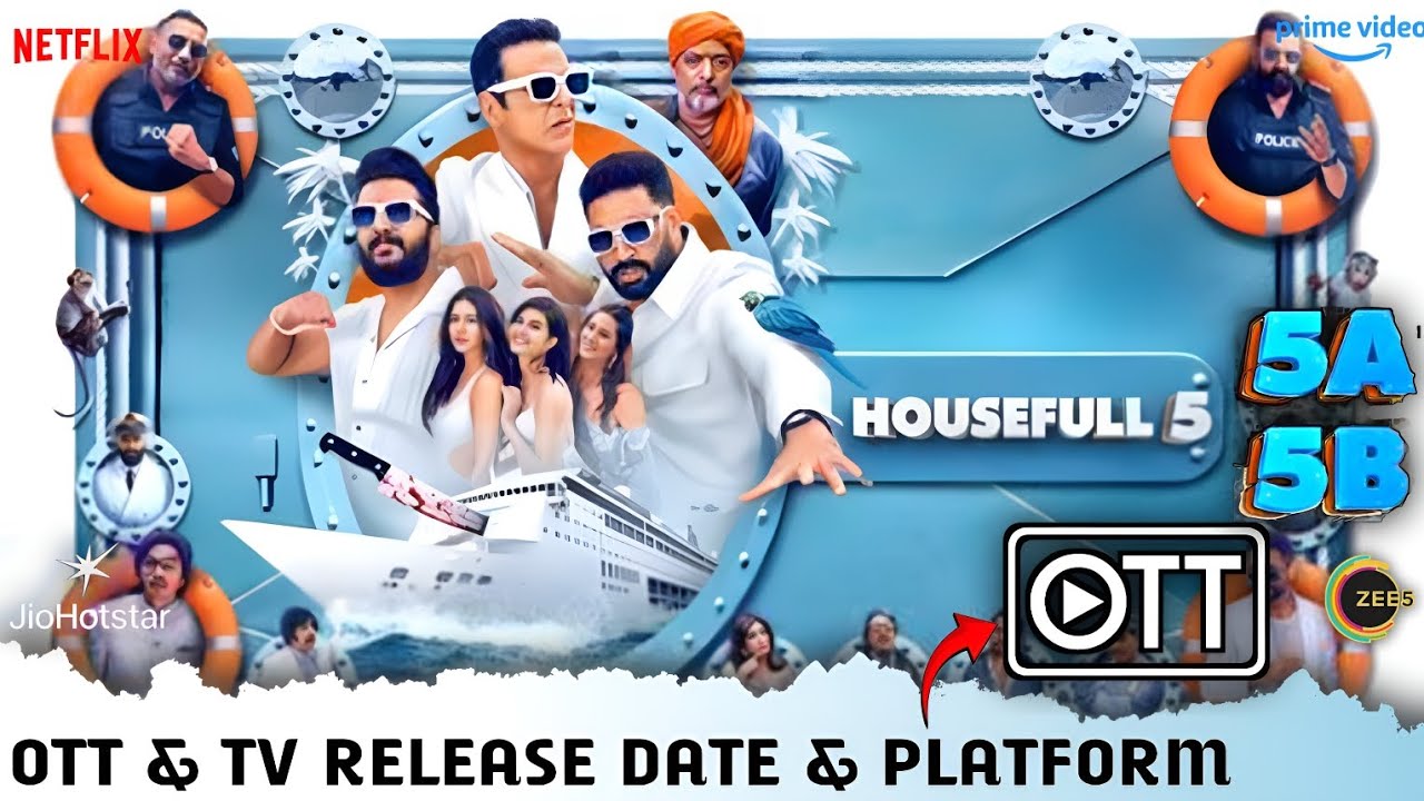 Housefull 5 OTT & TV Release Date & Platform | Akshay Housefull 5 Full ...