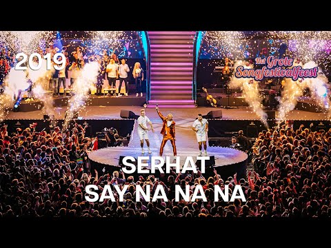Serhat - Say Na Na Na | Het Grote Songfestivalfeest 2019