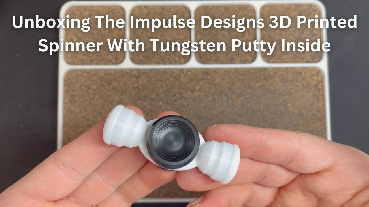 Unboxing The Impulse Designs 3D Printed Spinner With Tungsten Putty ...