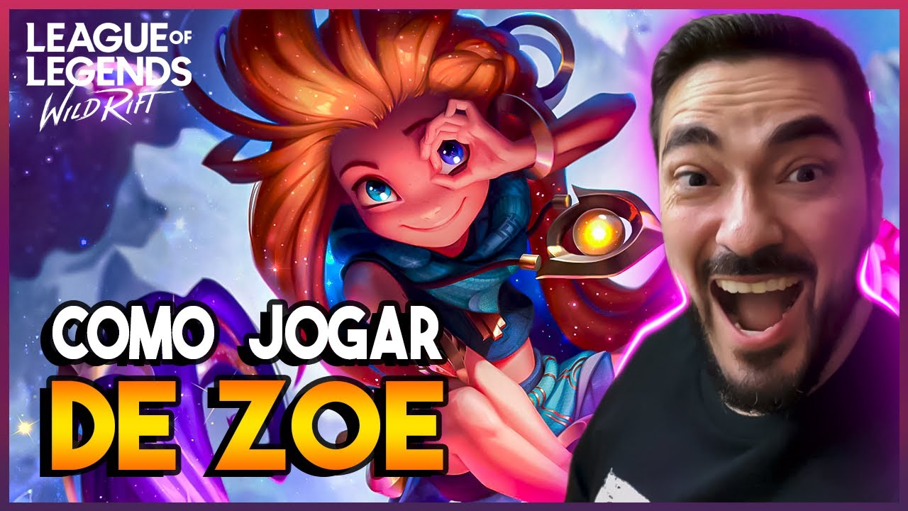 COMO JOGAR de ZOE [ Análise e Gameplay ] │LoL WILD RIFT - YouTube
