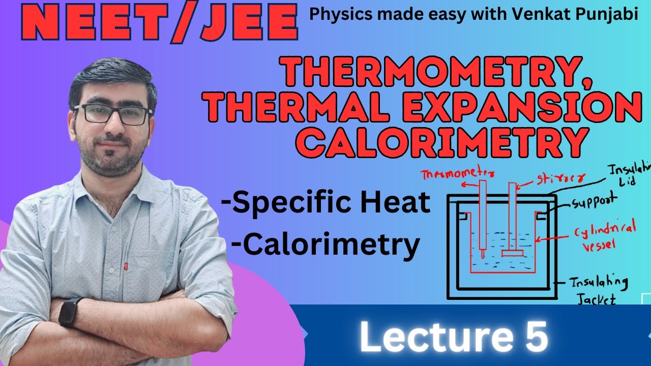 NEET/JEE | Thermometry, Thermal Expansion & Calorimetry | Lecture 5 | Calorimetry - YouTube