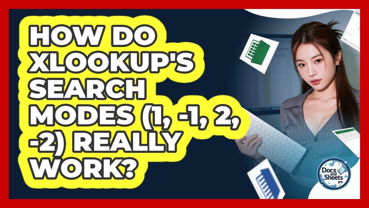 How Do XLOOKUP's Search Modes (1, -1, 2, -2) Really Work? - Docs and ...