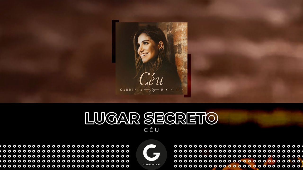 Lugar Secreto (Lyric Vídeo) - Gabriela Rocha [EP Céu] - YouTube