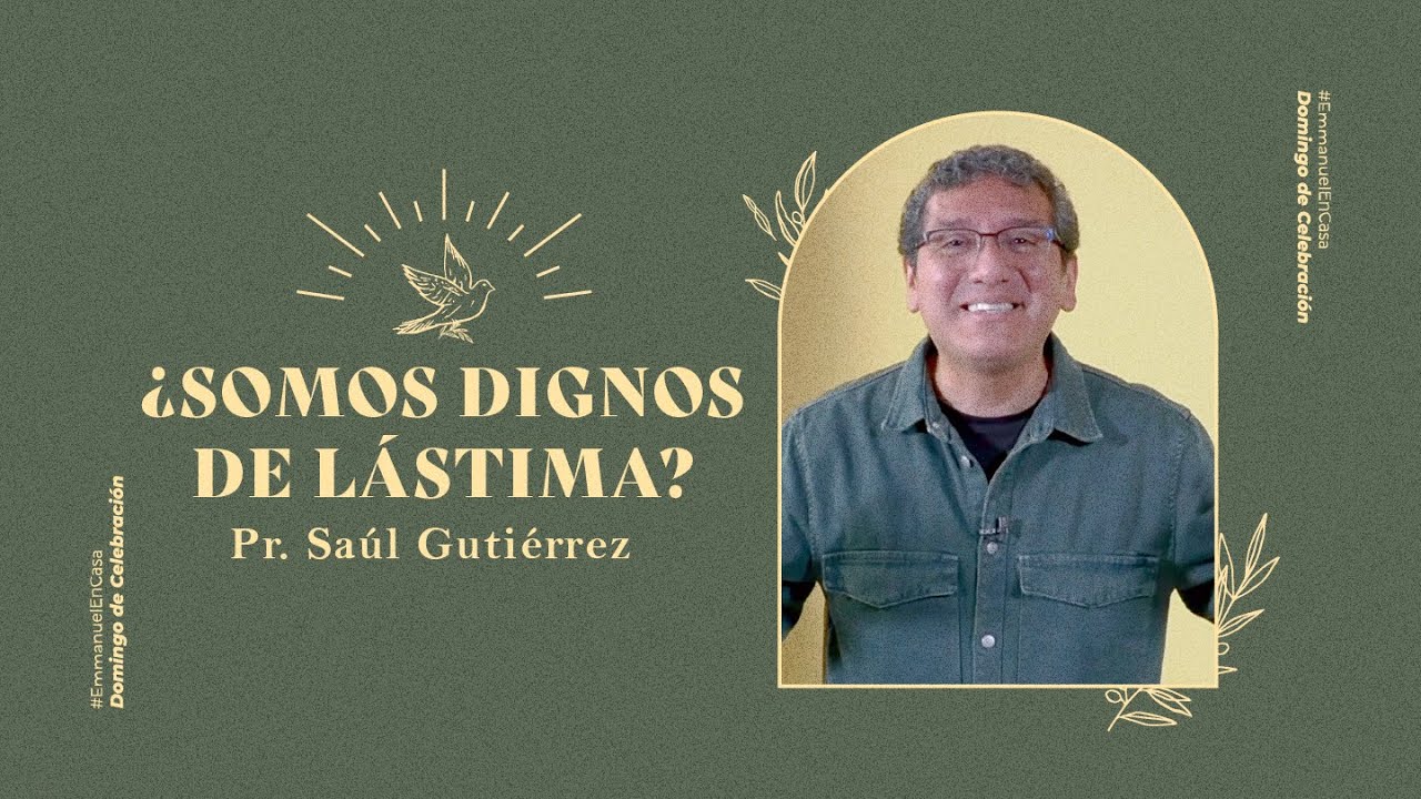 Especial Semana Santa - Pr. Saúl Gutiérrez || Iglesia Emmanuel - YouTube