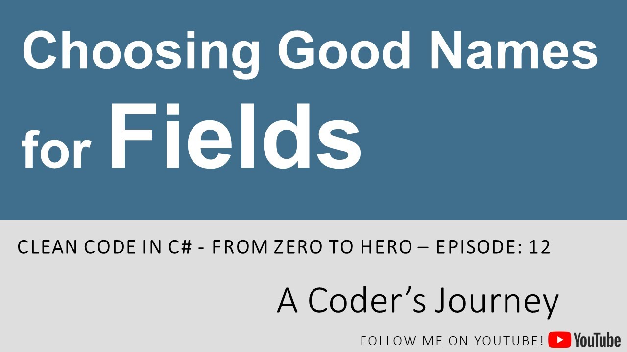 Clean Code in C# #12 - Choosing Good Names for Fields - YouTube