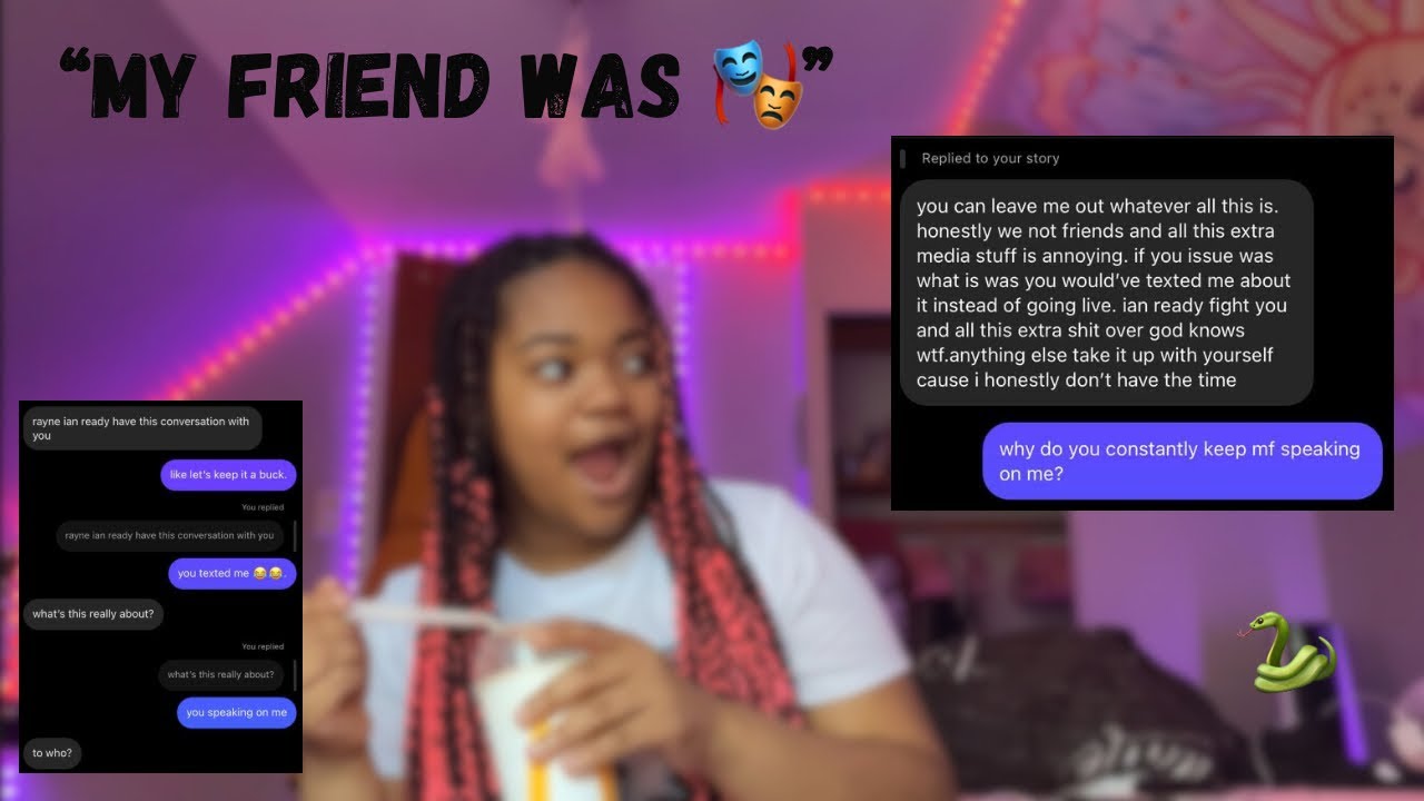 Storytime: My “Friend” was a Hater 🎭🐍. | Rayne D’shyne 😗 - YouTube
