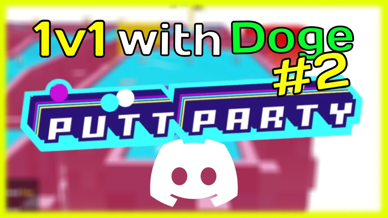 1v1ing @dogegamer_9080 in Discord PUTT PARTY #2... - YouTube