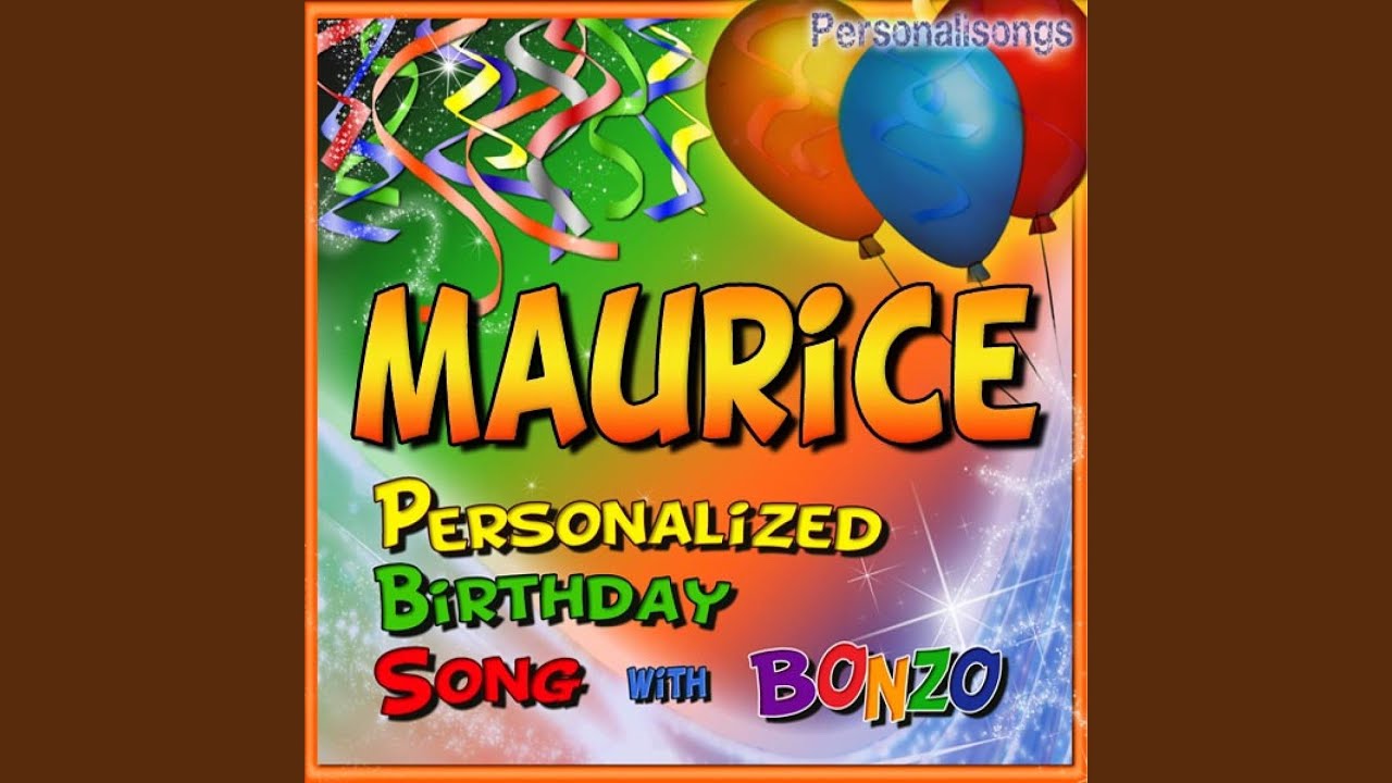 Maurice Personalized Birthday Song With Bonzo - YouTube