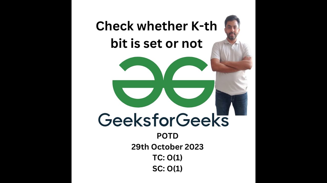 Check whether K-th bit is set or not GFG POTD | GeeksForGeeks Problem Of The Day | 29th October ...