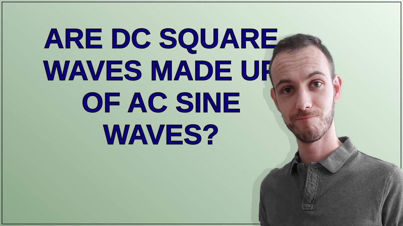 Electronics: Are DC square waves made up of AC sine waves? - YouTube
