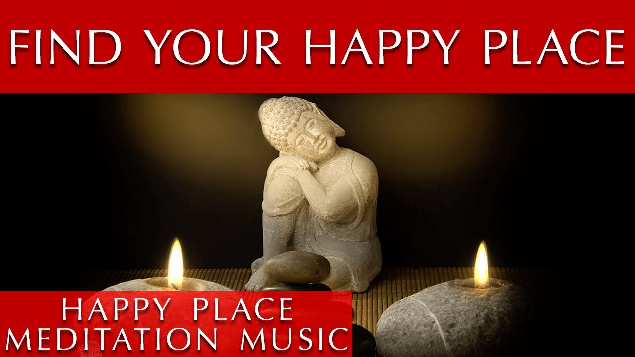 Find Your Happy Place Meditation | Happy Place Music - YouTube