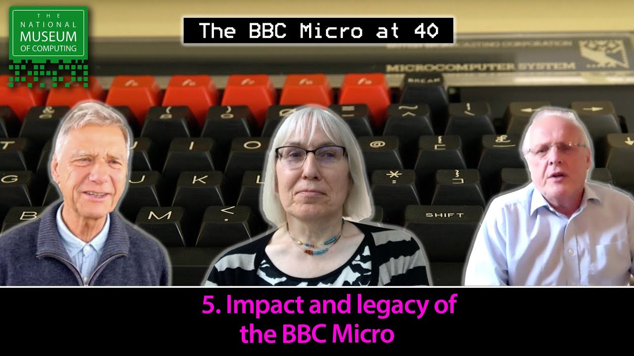 5 . Impact and legacy of the BBC Micro | BBC Micro at 40 - YouTube