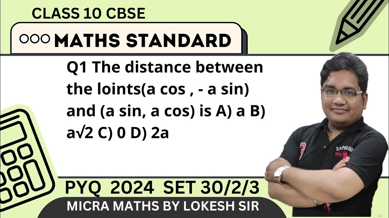 Q1 The distance between the loints(a cos , - a sin) and (a sin, a cos ...