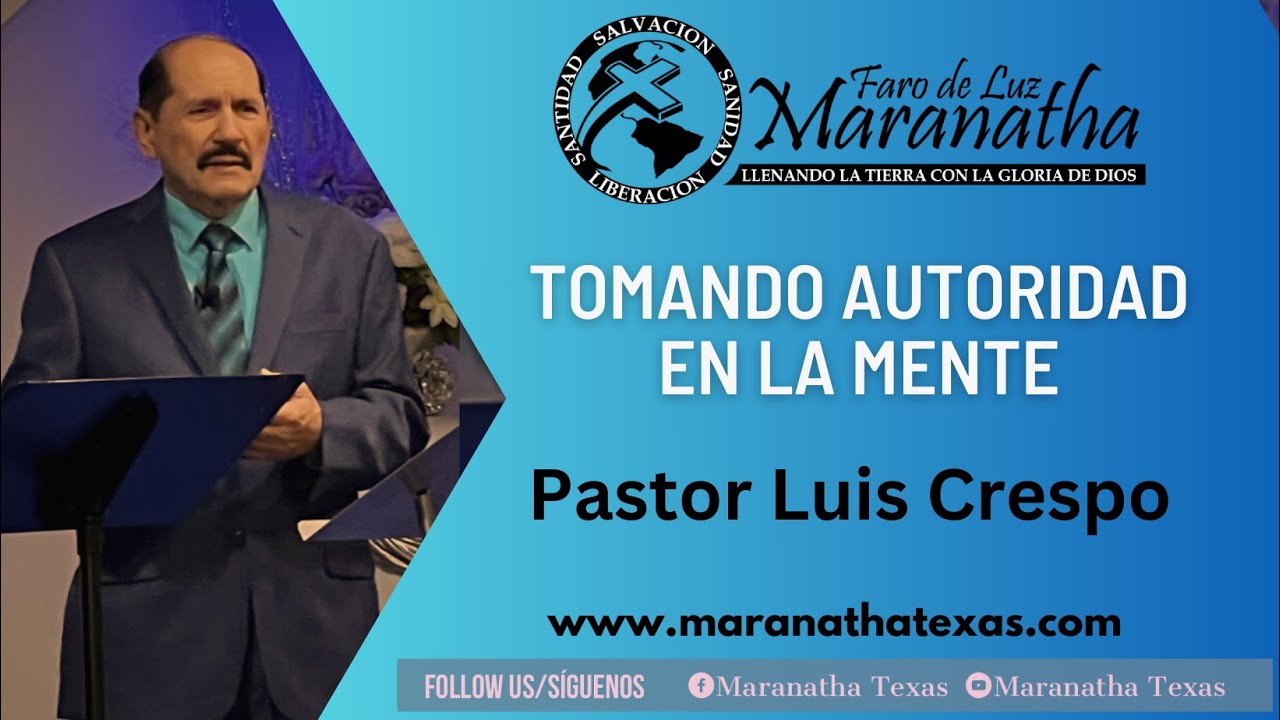 Tomando Autoridad en la Mente// Pastor Luis Crespo March -19-23 - YouTube