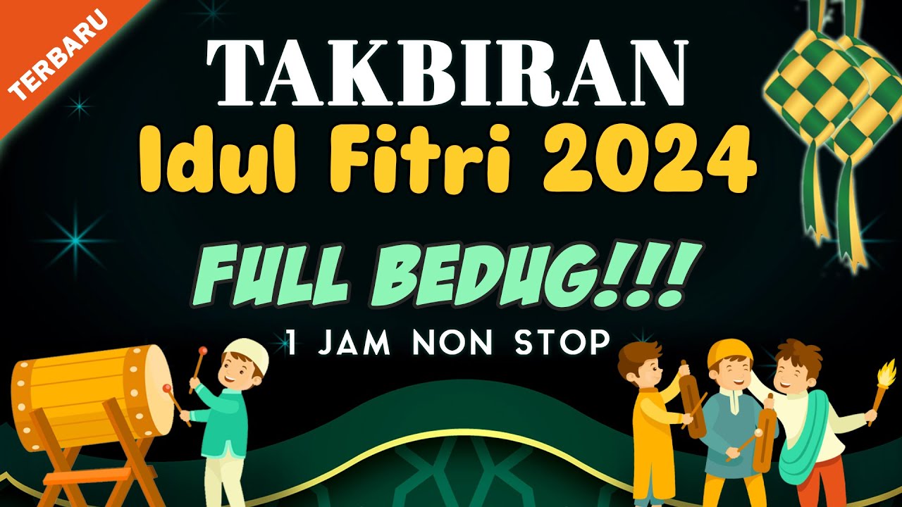 GEMA TAKBIR IDUL FITRI 2024 - BIKIN KANGEN KAMPUNG HALAMAN - FULL BEDUG ...