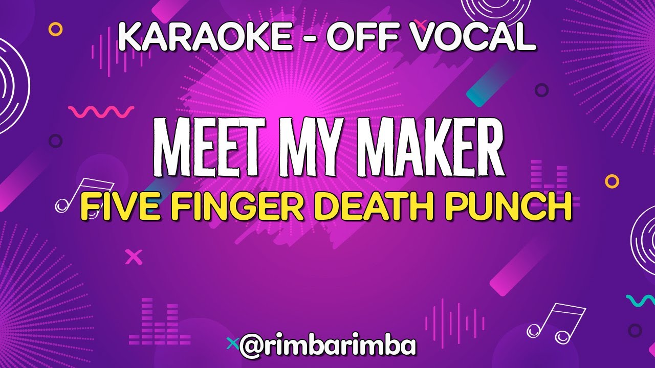 Meet My Maker - Five Finger Death Punch [KARAOKE] (Off-Vocal) 2.0 - YouTube