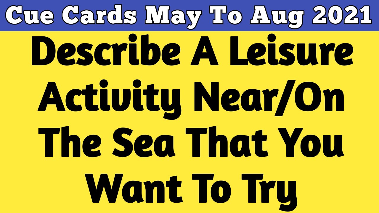 Describe A Leisure Activity Near on The Sea That You Want To Try describe-a-leisure-activity-near-on-the-sea-that-you-want-to-try