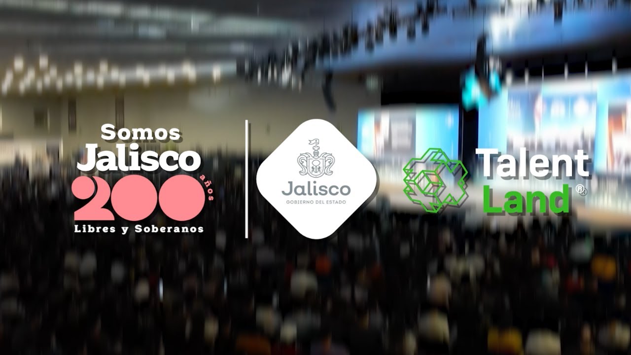 Jalisco Talent Land 2023 - Cambiando al Mundo con Talento - YouTube