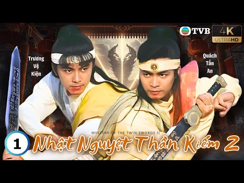 Phim TVB lồng tiếng Nhật Nguyệt Thần Kiếm II 4K 1/20 | Quách Tấn An, Trương Vệ Kiện | 1992